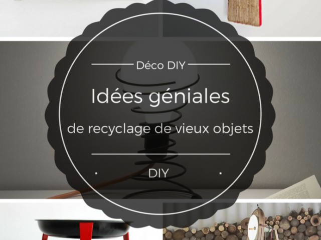 Idées et tutos de DIY et Recyclage